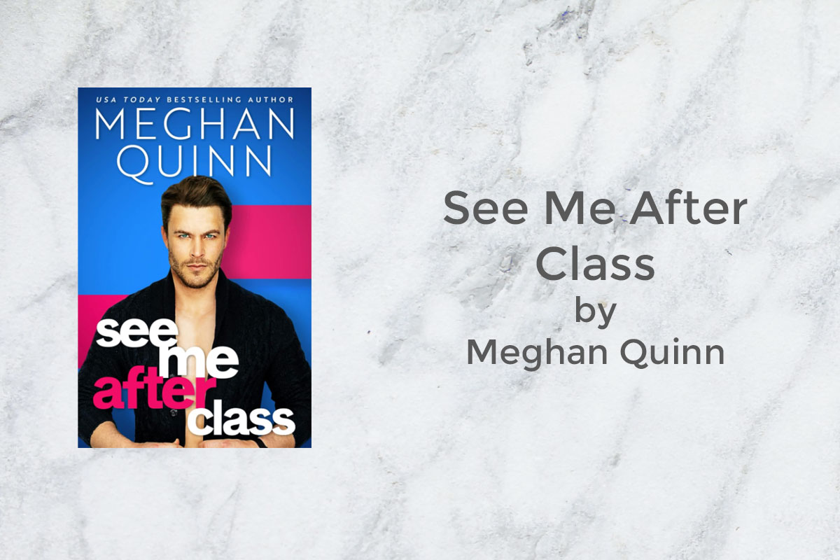 See Me After Class by Meghan Quinn - Dreaming and Reading