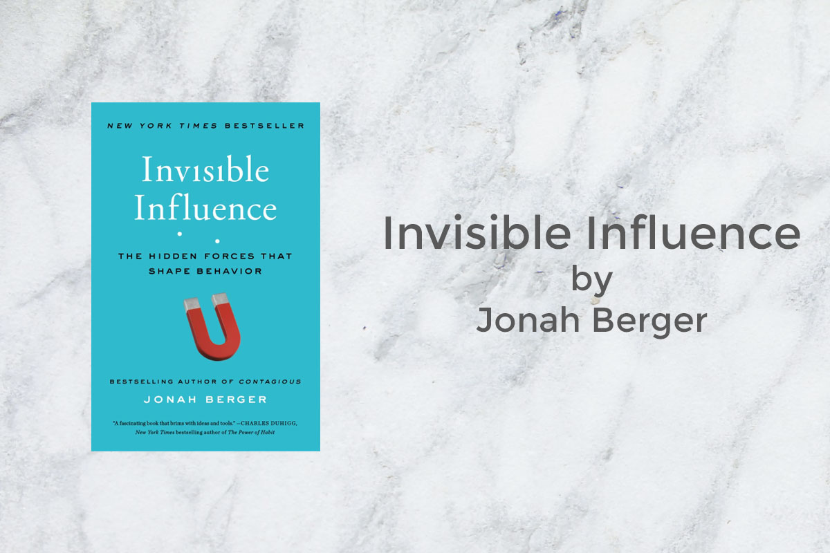 Invisible Influence: The Hidden Forces that Shape Behavior Book Review