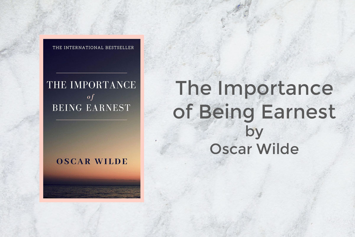 The Importance of Being Earnest by Oscar Wilde - Dreaming and Reading