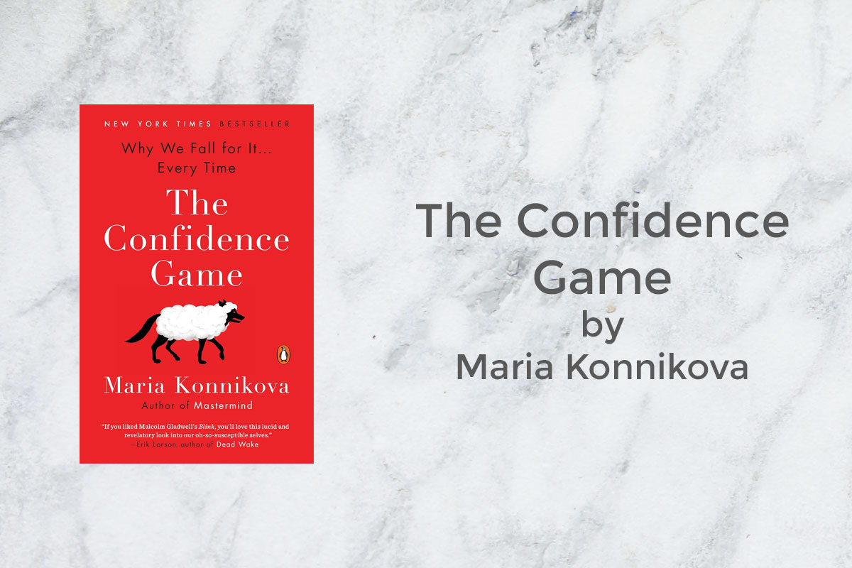 The Confidence Game: Why We Fall for It... Every Time Book Review